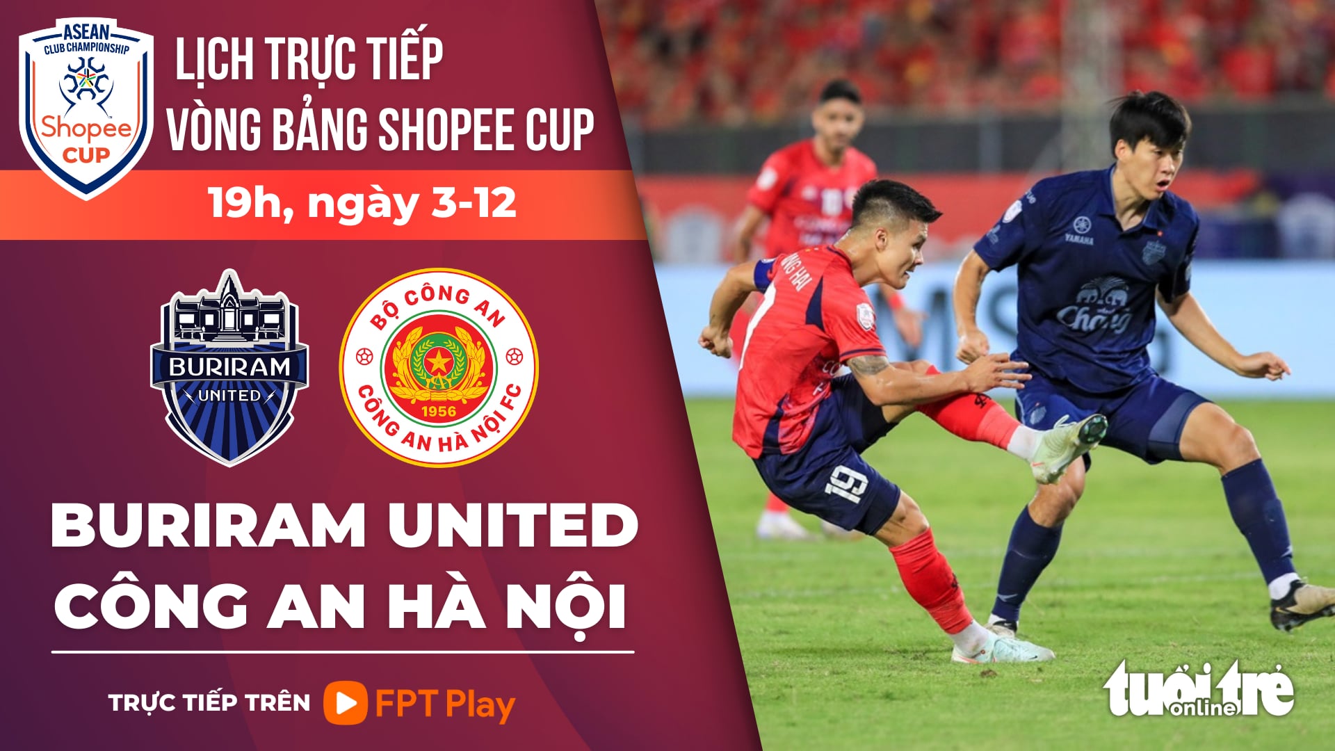 Lịch trực tiếp vòng bảng Shopee Cup: CLB Công An Hà Nội đối đầu Buriram ...