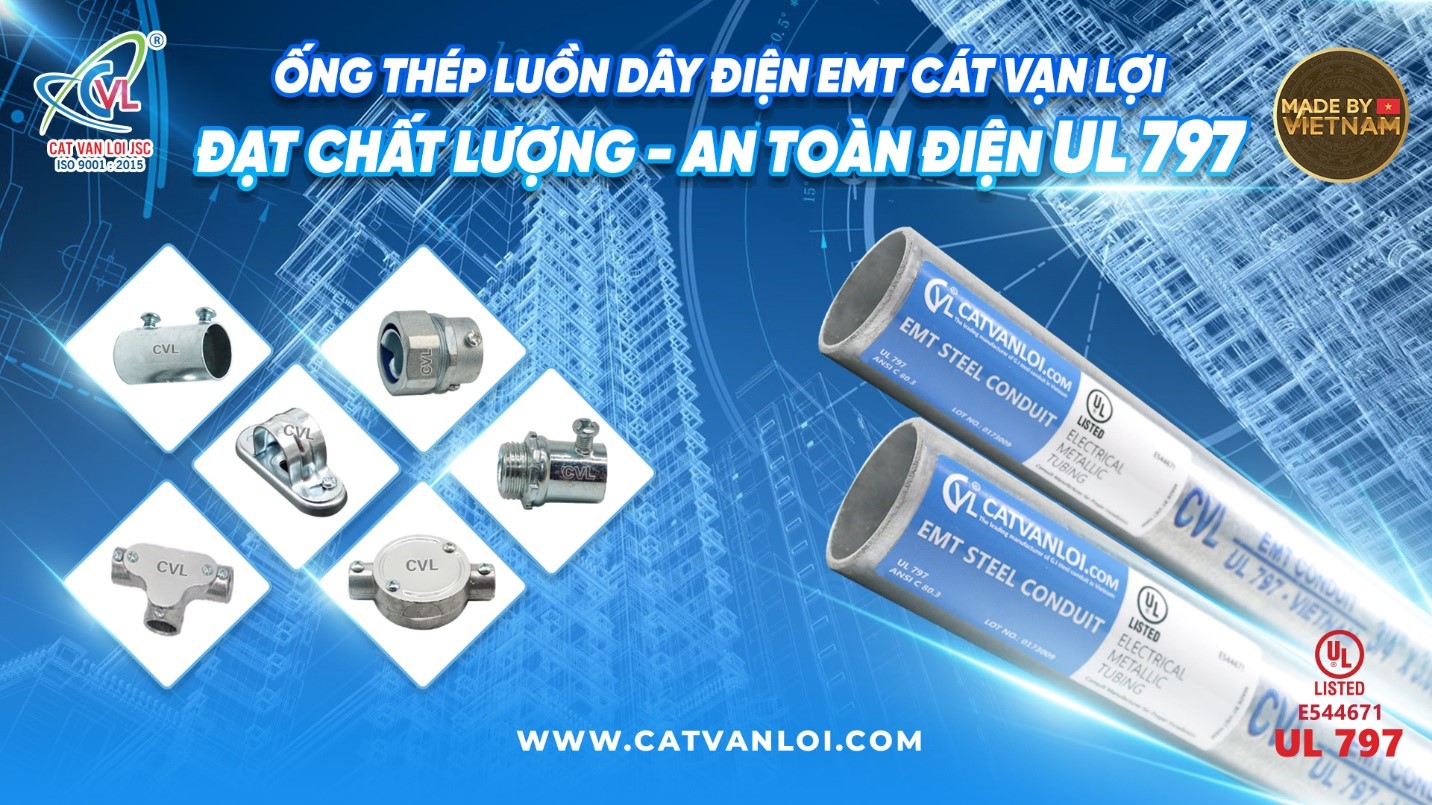 Chuẩn ANSI C80.3 và UL 797: ‘Tấm hộ chiếu’ đưa Cát Vạn Lợi vươn tầm thế ...