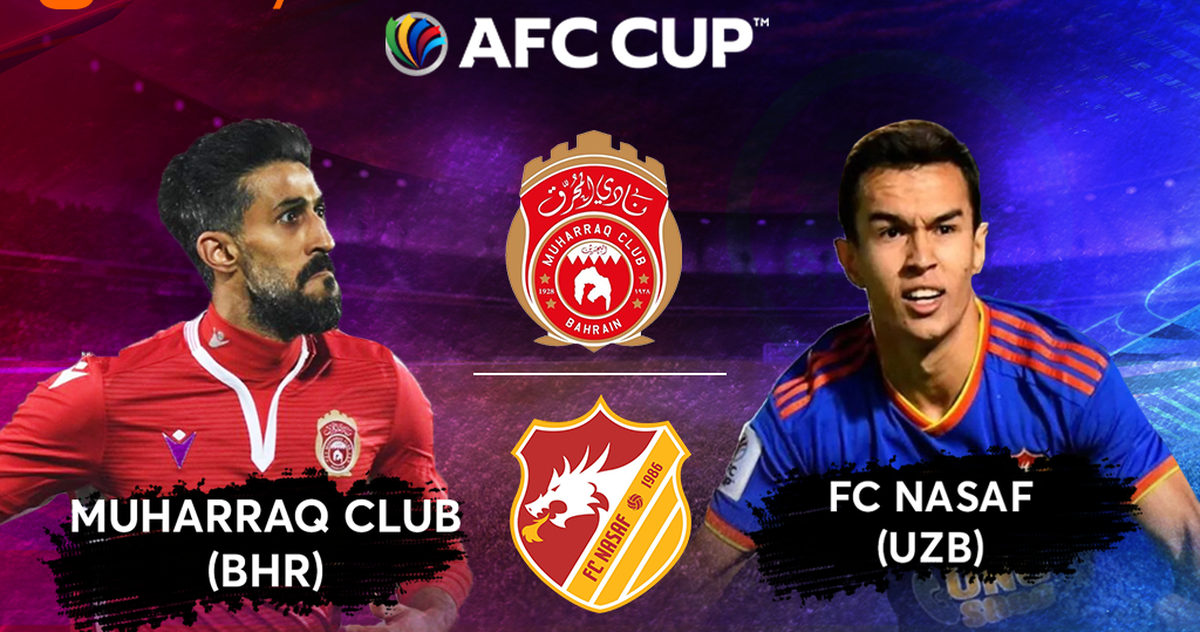 Al Muharraq SC - FC Nasaf: Chờ chung kết AFC Cup 2021 kịch tính - Tuổi ...