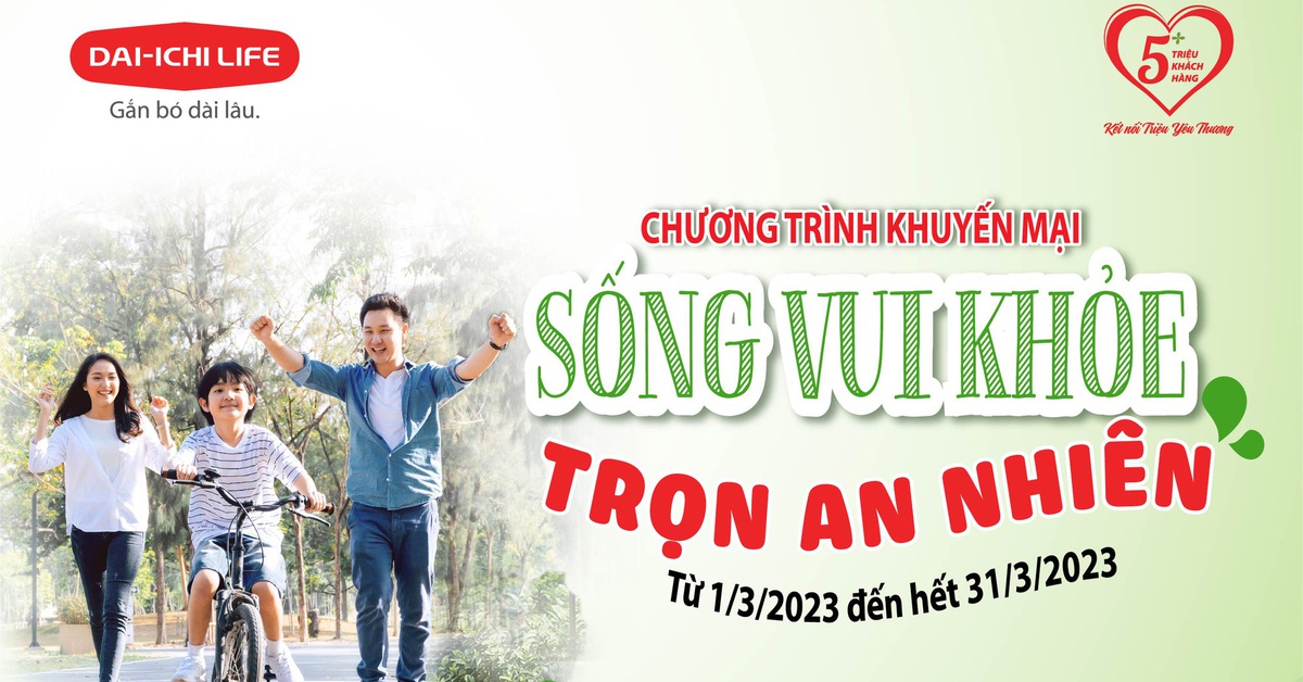 Dai-ichi Life triển khai khuyến mãi 'Sống vui khỏe - Trọn an nhiên ...
