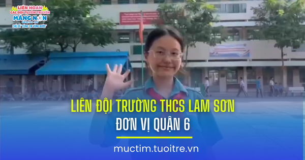 Liên hoan các đội tuyên truyền măng non: Liên đội Trường THCS Lam Sơn ...